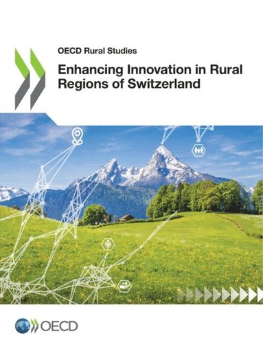 OECD Rural Studies Enhancing Innovation in Rural Regions of Switzerland ...
