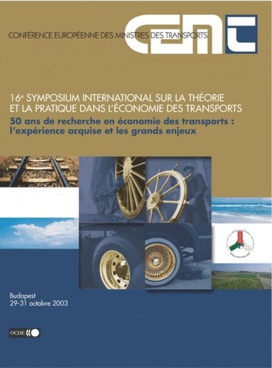 Symposium international sur la theorie et la pratique dans l'economie des transports 50 ans de ...