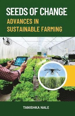 Seeds of Change Advance in Sustainable Farming - Tanishka Nale - Häftad ...