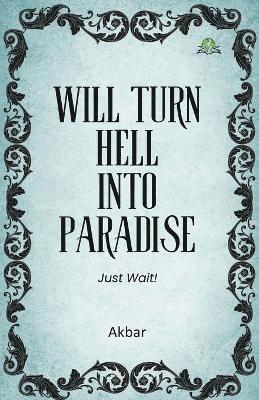 Will Turn Hell into Paradise - Akbar - Häftad (9789348892263) | Bokus