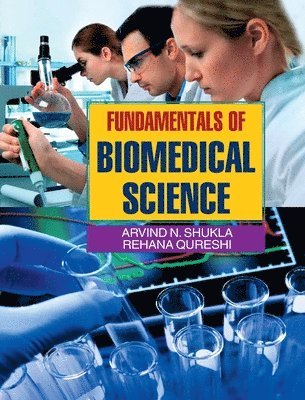 Fundamentals of Biomedical Science - Arvind N Shukla, Arvind N Shukla ...