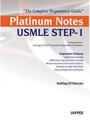 Platinum Notes USMLE Step-1: The Complete Preparatory Guide - Ashfaq Ul ...