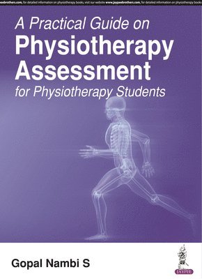 Practical Guide on Physiotherapy Assessment for Physiotherapy Students ...
