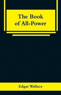 Book of All-Power - Edgar Wallace - Häftad (9789353295776) | Bokus