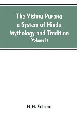 Vishnu Purana a System of Hindu Mythology and Tradition Translated from ...