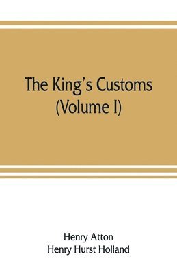 king's customs - Henry Atton, Henry Hurst Holland - Häftad ...