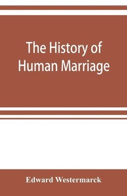 history of human marriage - Edward Westermarck - Häftad (9789353920968 ...