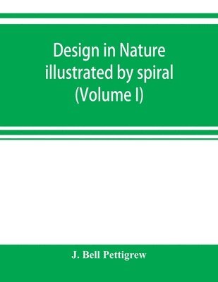 Design in nature illustrated by spiral and other arrangements in the ...
