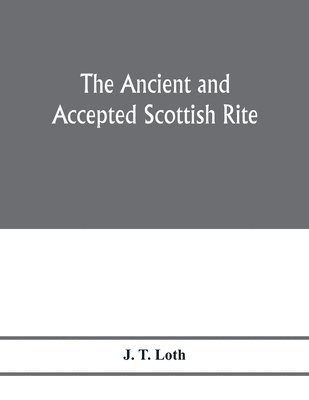 Ancient and accepted Scottish rite; illustrations of the emblems of the thirty-three degrees ...