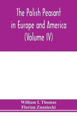 Polish peasant in Europe and America - William I Thomas, Florian ...