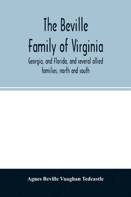 Beville family of Virginia, Georgia, and Florida, and several allied ...