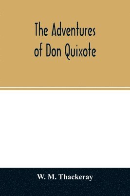 adventures of Don Quixote - W M Thackeray, W M Thackeray - Häftad ...