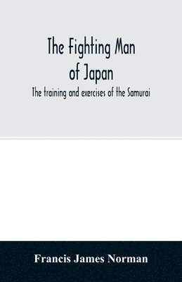 fighting man of Japan - Francis James Norman - Häftad (9789354027635 ...