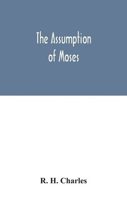 Assumption of Moses - R H Charles - Häftad (9789354031595) | Bokus