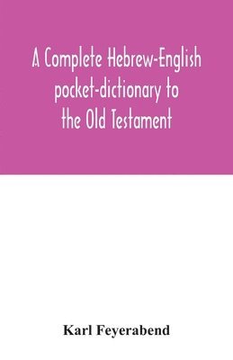 complete Hebrew-English pocket-dictionary to the Old Testament - Karl ...