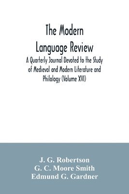 Modern language review; A Quarterly Journal Devoted to the Study of ...