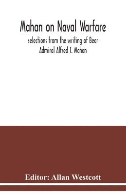 Mahan on naval warfare - Allan Westcott - Häftad (9789354039706) | Bokus