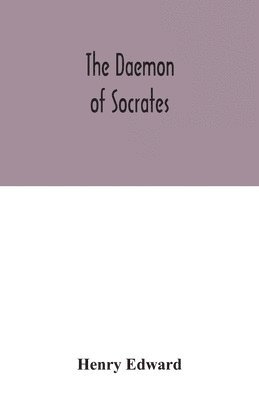 daemon of Socrates - Henry Edward, Henry Edward - Häftad (9789354042720 ...