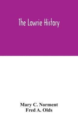 Lowrie history - Mary C Norment, Fred A Olds, Mary C Norment, Fred A ...