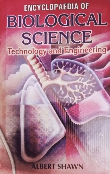 Encyclopaedia Of Biological Science, Technology And Engineering - Ebok - Albert Shawn ...