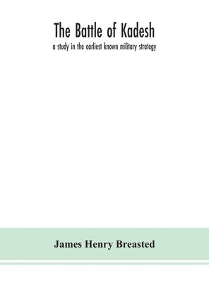 battle of Kadesh - James Henry Breasted - Bok (9789354152252) | Bokus