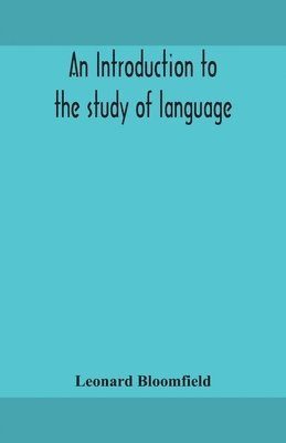 introduction to the study of language - Leonard Bloomfield - Häftad ...