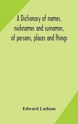 Dictionary Of Names, Nicknames And Surnames, Of Persons, Places And ...