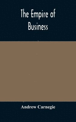 empire of business - Andrew Carnegie - Bok (9789354174452) | Bokus