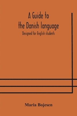 guide to the Danish language. Designed for English students - Maria ...