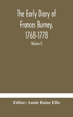 early diary of Frances Burney, 1768-1778 - Annie Raine Ellis - Bok ...