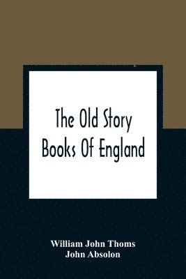 Old Story Books Of England - William John Thoms, John Absolon - Häftad ...