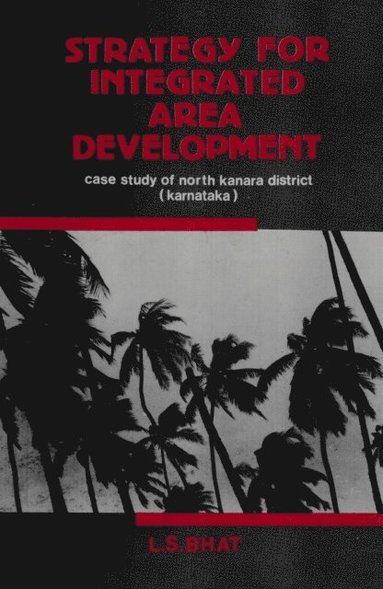 Strategy For Integrated Area Development Case Study Of North Kanara ...