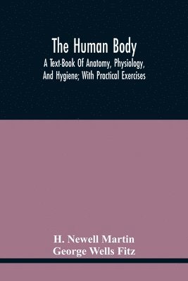 Human Body; A Text-Book Of Anatomy, Physiology, And Hygiene; With ...