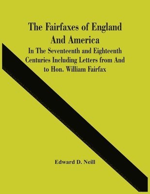 Fairfaxes Of England And America In The Seventeenth And Eighteenth ...