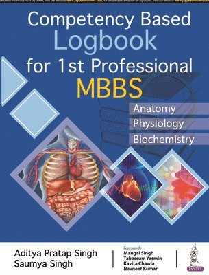 Competency Based Logbook for 1st Professional MBBS - Aditya Pratap Singh, Saumya Singh - Häftad ...