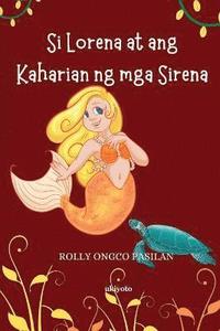 Si Lorena at ang Kaharian ng mga Sirena - Rolly Ongco Pasilan - Häftad (9789354900020) | Bokus