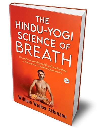 Hindu-Yogi Science of Breath - William Walker Atkinson, William Atkinson Walker - Bok ...
