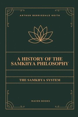 Samkhya System A History of the Samkhya Philosophy - Arthur Berriedale ...