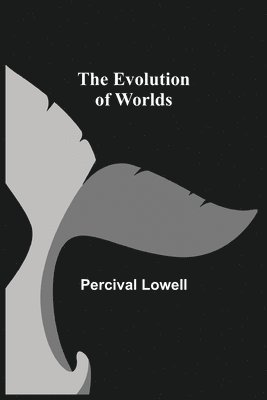 Evolution of Worlds - Percival Lowell - Häftad (9789355340139) | Bokus