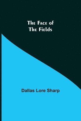 Face of the Fields - Dallas Lore Sharp - Häftad (9789355392015) | Bokus