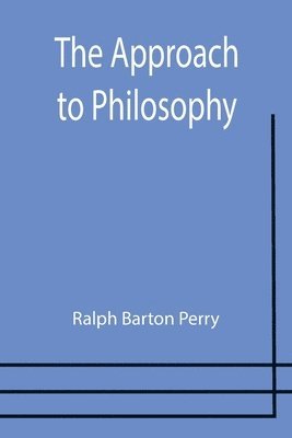 Approach to Philosophy - Ralph Barton Perry - Häftad (9789355399410 ...