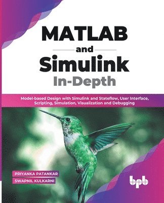 MATLAB and Simulink In-Depth - Priyanka Patankar, Swapnil Kulkarni - Häftad (9789355512048) | Bokus