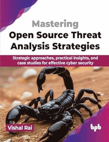 Mastering Open Source Threat Analysis Strategies - Vishal Rai - Häftad (9789355516398) | Bokus