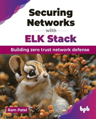 Securing Networks with ELK Stack - Ram Patel - Häftad (9789355519542) | Bokus