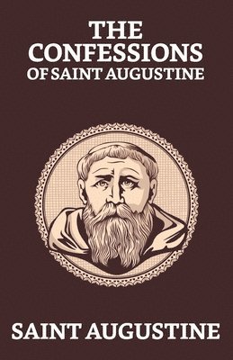 Confessions of Saint Augustine - Saint Augustine, Saint Augustine - Häftad (9789355840882) | Bokus