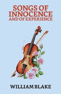 Songs of Innocence And of Experience - William Blake - Häftad (9789355843302) | Bokus