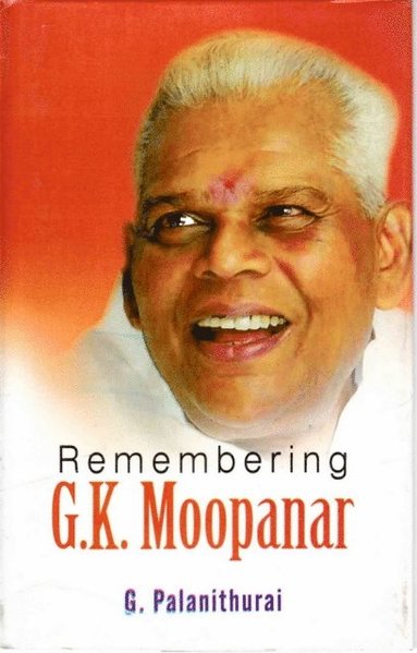 Remembering G.K. Moopanar - Ebok - Ganapathi Palanithurai ...