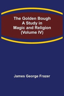 Golden Bough - James George Frazer - Häftad (9789356084186) | Bokus