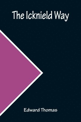 Icknield Way - Edward Thomas - Häftad (9789356231405) | Bokus