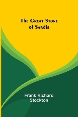 Great Stone of Sardis - Frank Richard Stockton - Häftad (9789356316331 ...